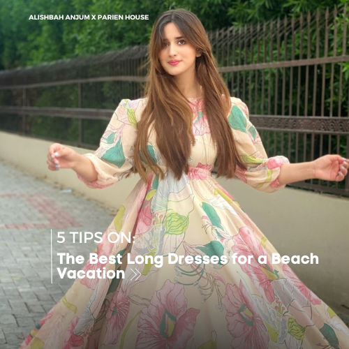 The Best Long Dresses for a Beach Vacation– Parien House